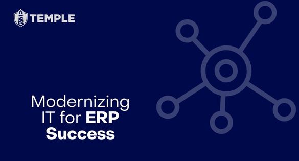 Modernizing IT for ERP Success | Temple IT